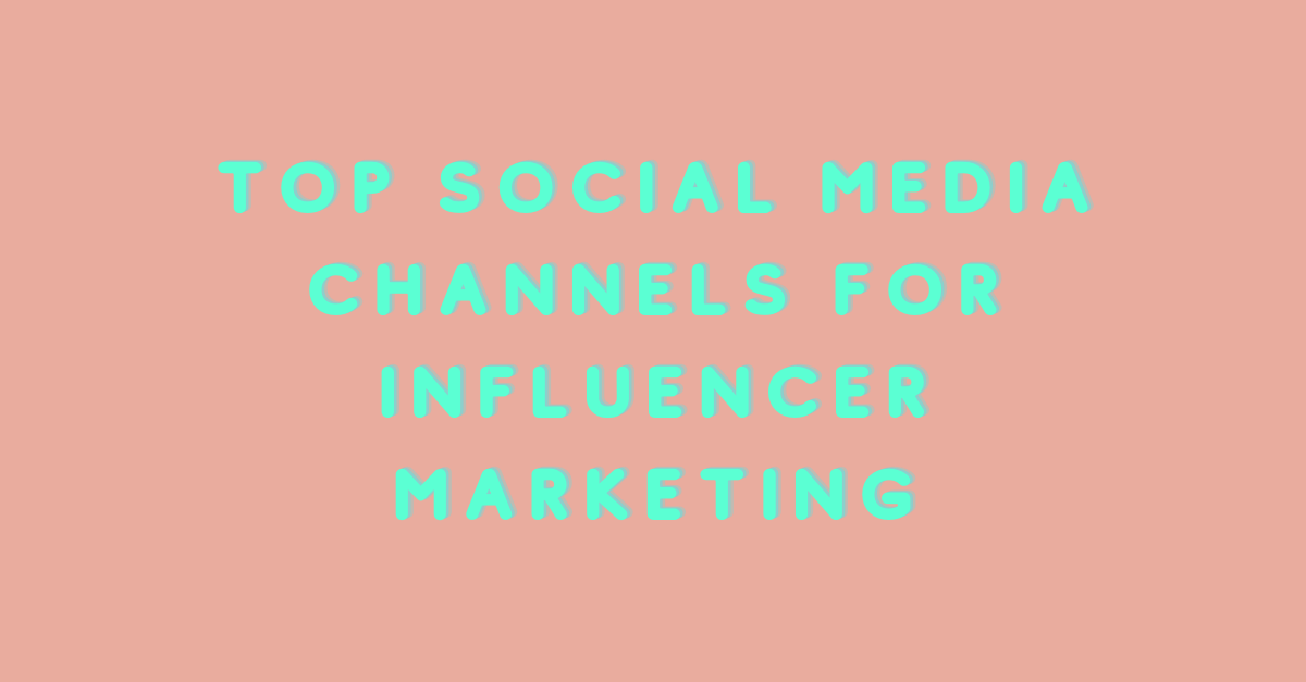 Top Social Media Channels for Influencer Marketing (2021) » MOCAPP